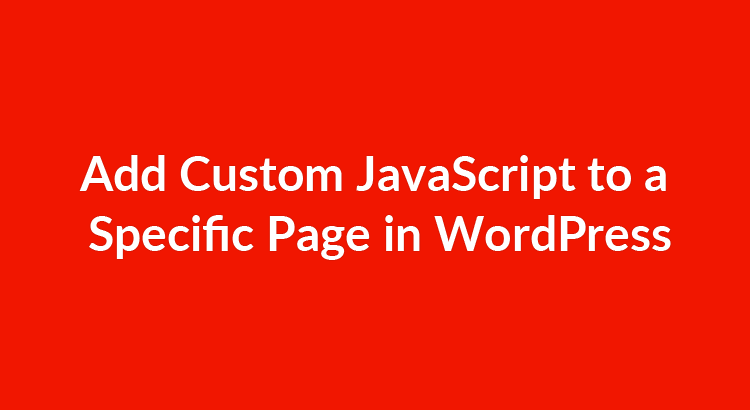 How To Add Custom JavaScript To A Specific Page In Wordpress The WP Hosting